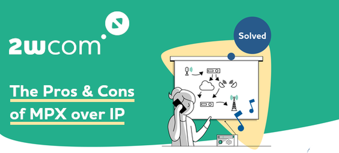 2wcom's MPX over IP webinar: save the pros and kill the cons - 2wcom