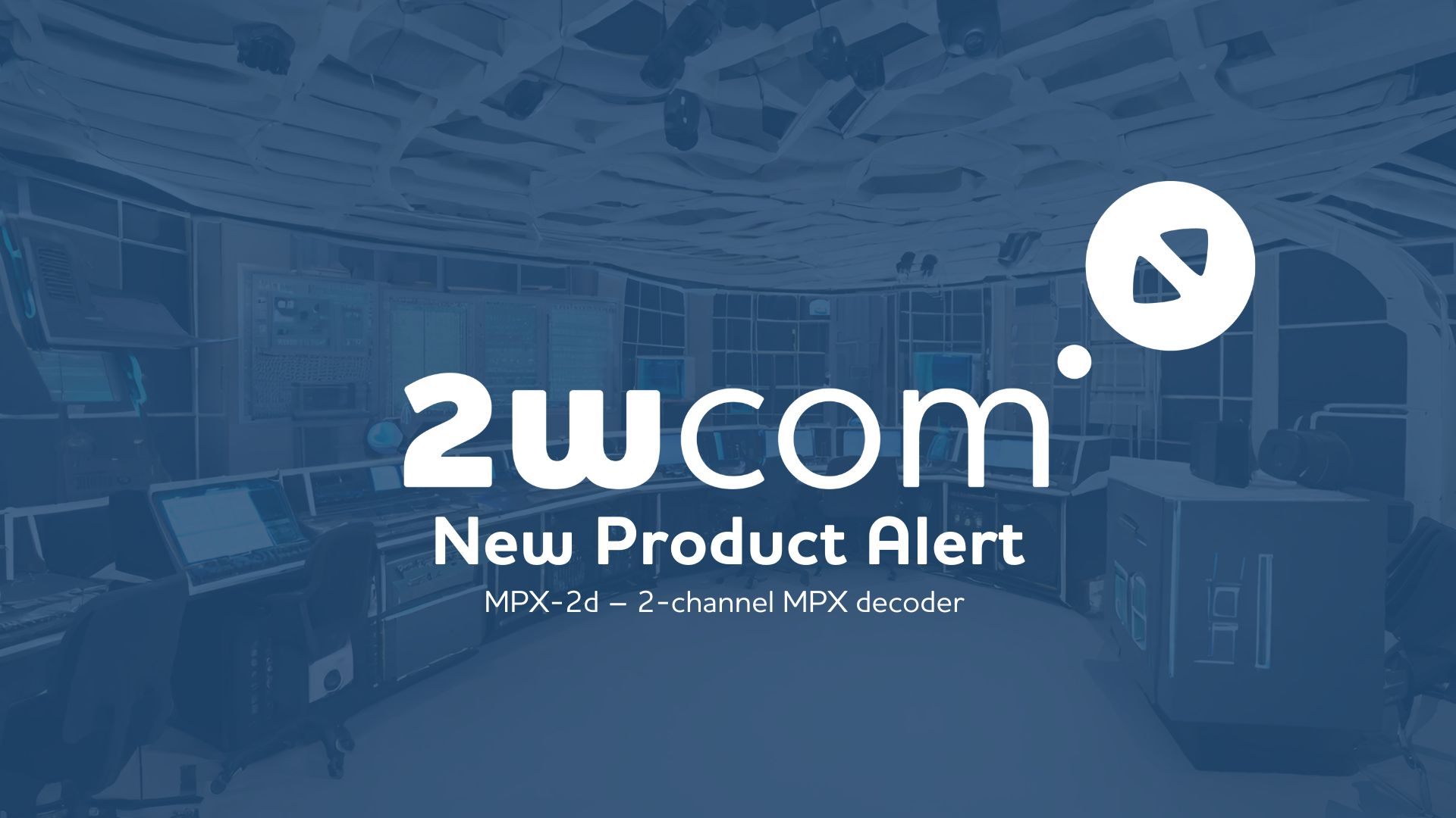 MPX-2d: Our Newest Addition to the MPX Family - 2wcom