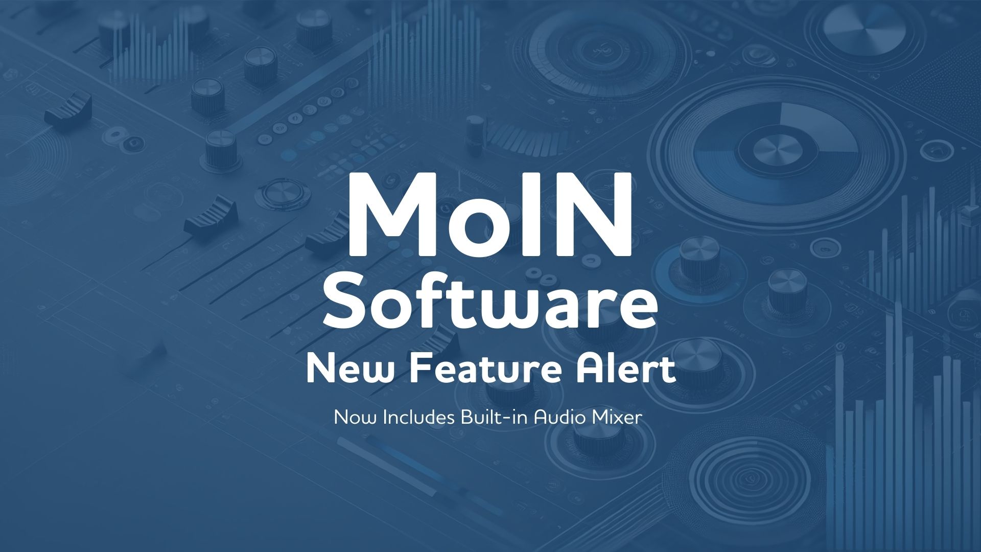 MoIN Now Includes Built-in Audio Mixer - 2wcom